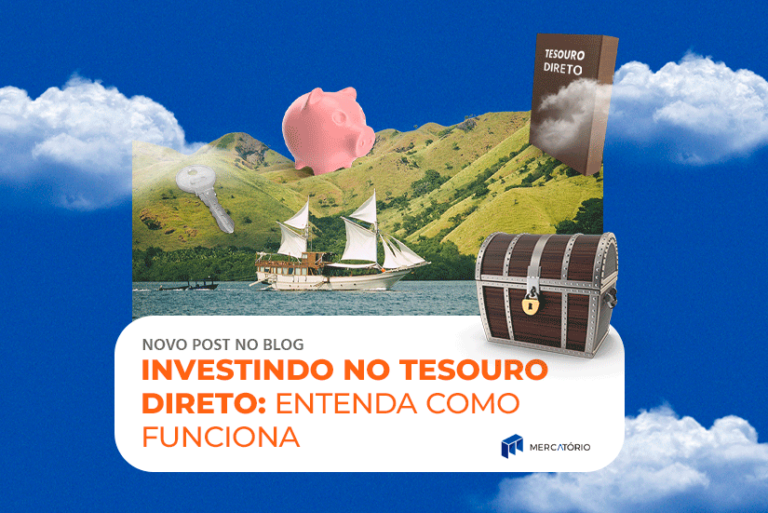 Tesouro Direto: guia completo para investir com segurança – Blog Mercatório